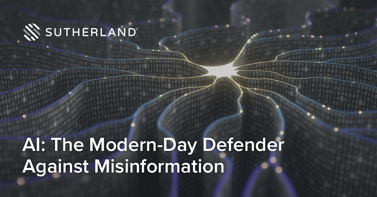 AI The Modern Day Defender Against Misinformation - Sutherland