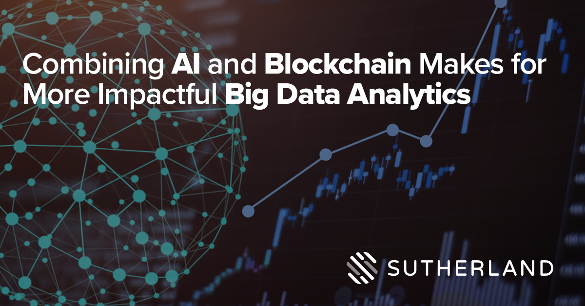 Combining AI and Blockchain Makes for More Impactful Big Data Analytics ...