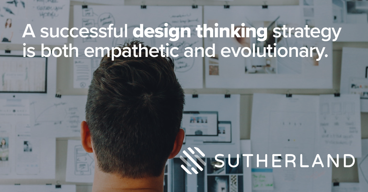 How to Implement a Successful Design Thinking Strategy - Sutherland